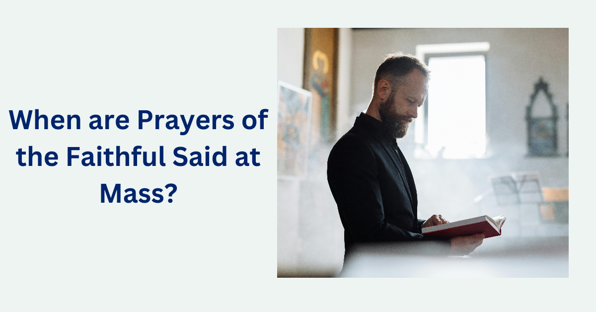 When are Prayers of the Faithful Said at Mass? - Prayers of the Faithful