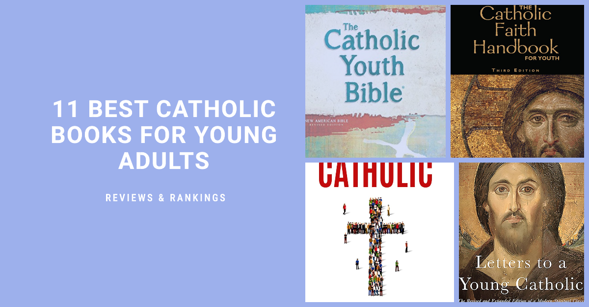 11 Best Catholic Books for Young Adults - Prayers of the Faithful